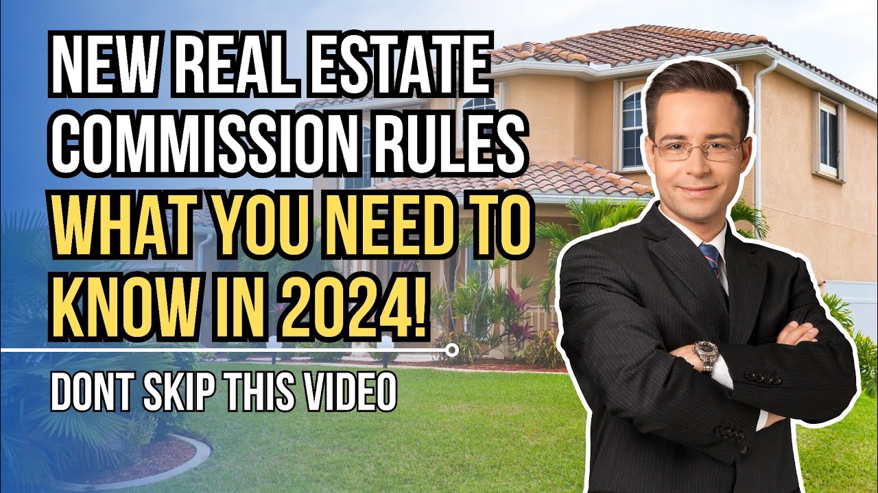 New Real Estate Commission Rules What You Need To Know In 2024 Youtube