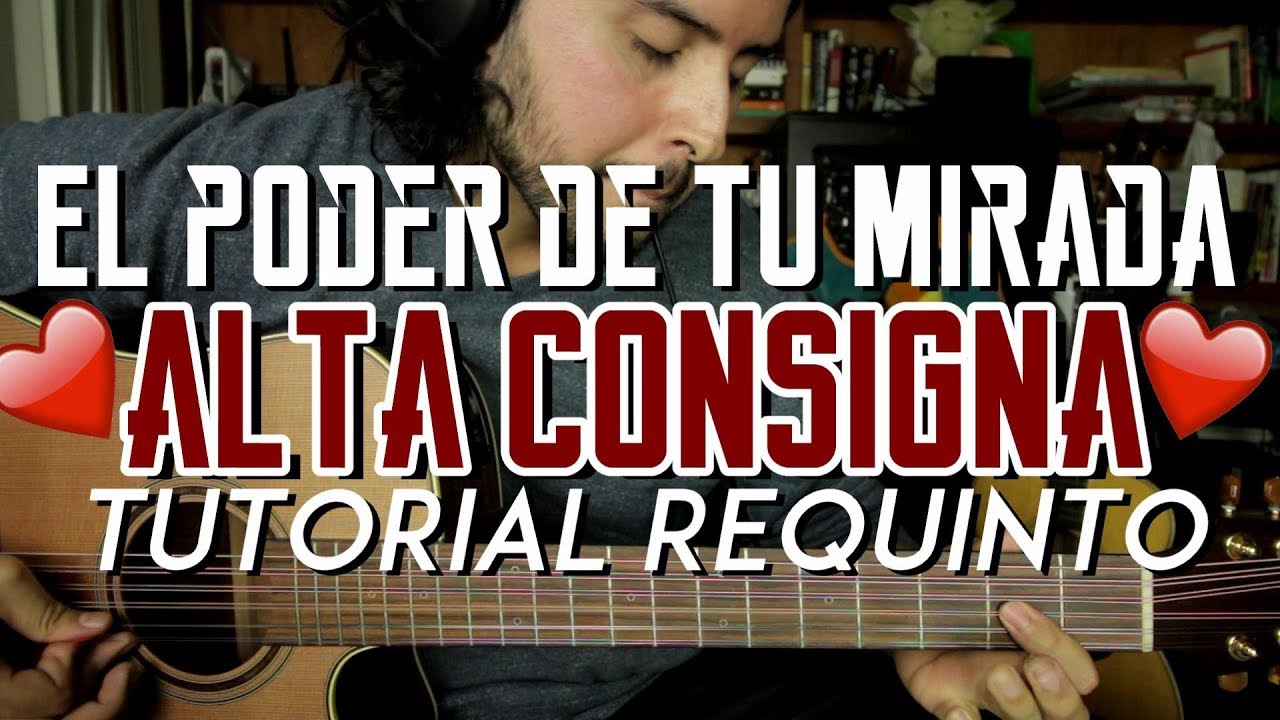El Poder De Tu Mirada Alta Consigna Tutorial Requinto El Zurdo