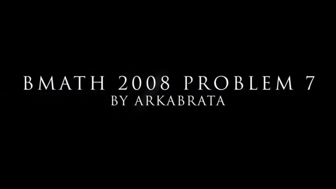 Bmath 2008 Problem 7 Youtube