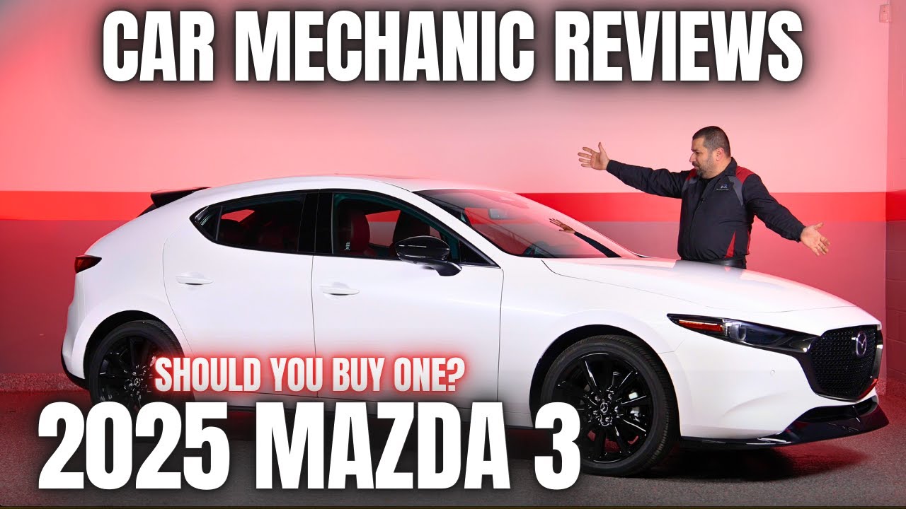 Should You Buy A 2025 Mazda 3 Thorough Review By A Mechanic Youtube
