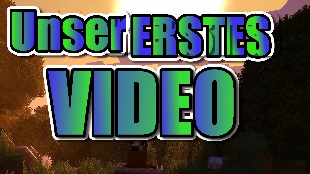 Unser Erstes Video Youtube