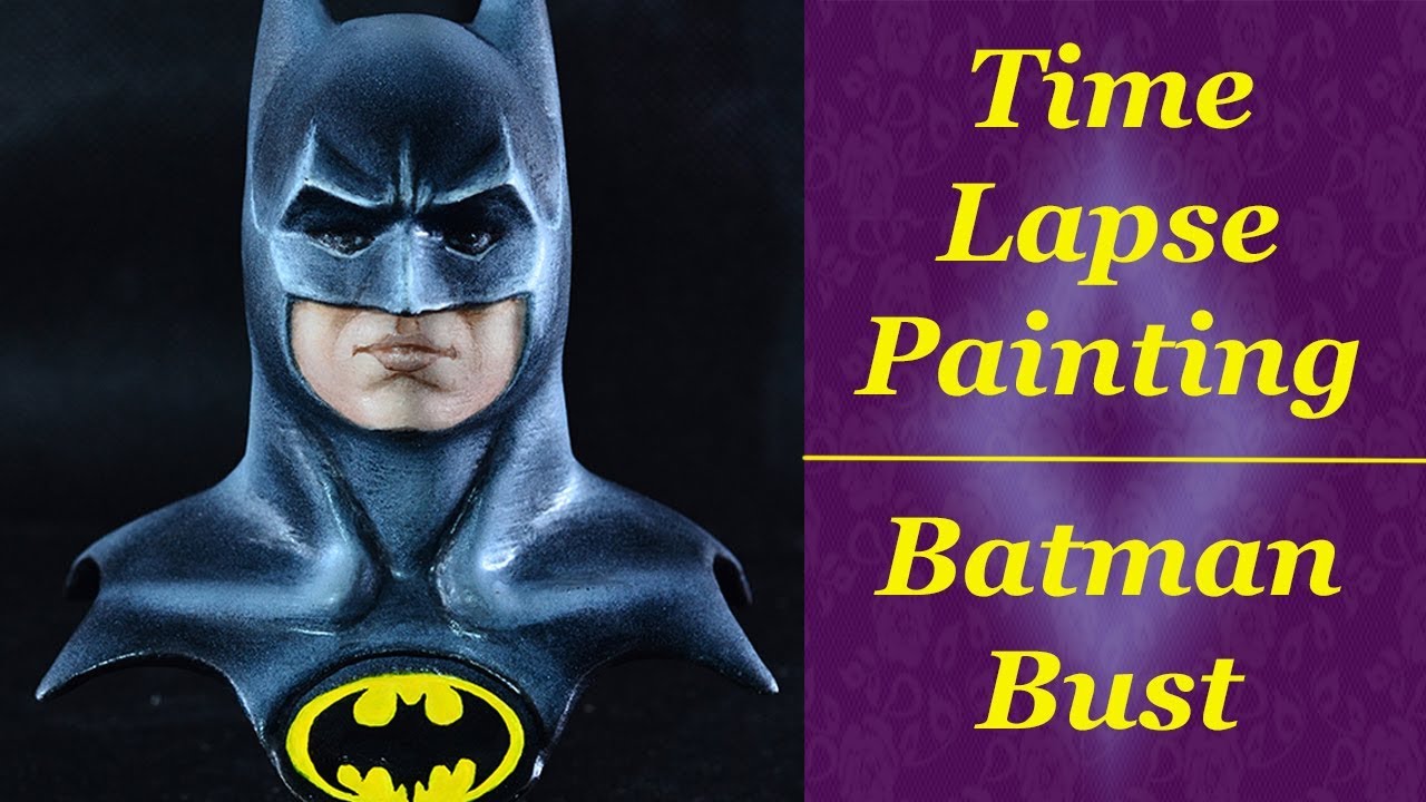 Batman Bust Time Lapse Painting Youtube