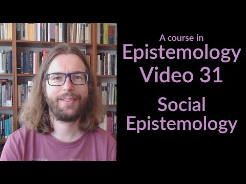 Social Epistemology Epistemology Video 31 Youtube