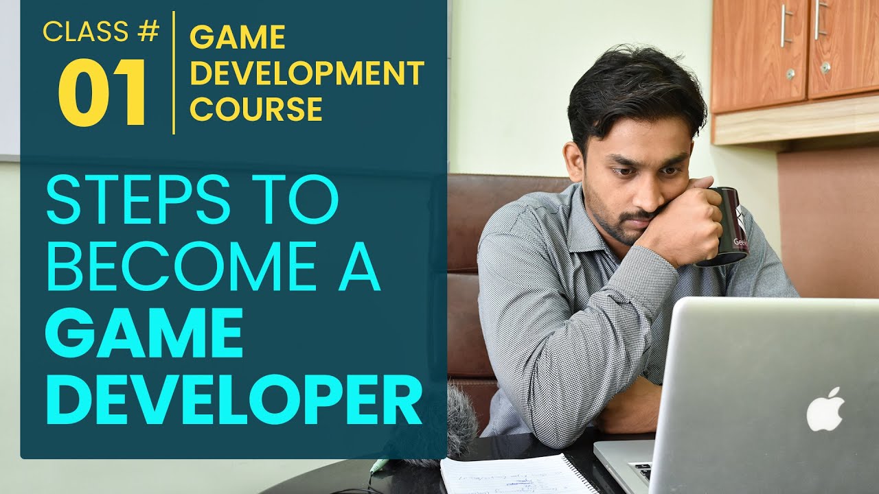 Game Development Course Class 1 Steps To Become A Game Developer