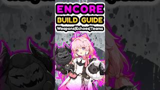 Encore Build Guide Weapons Echoes Teams Wuthering Waves Wutheringwaves ...
