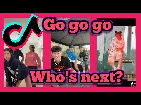 Go Go Go Who S Next Tik Tok Compilation Hip Hop Harry Youtube