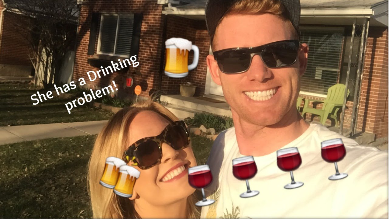 My Wife Has A Drinking Problem Youtube