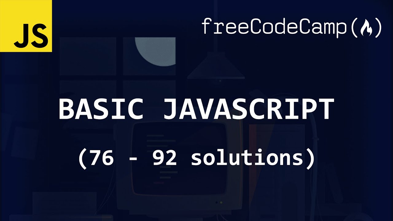 Freecodecamp Solutions Basic Javascript 76 92 Youtube