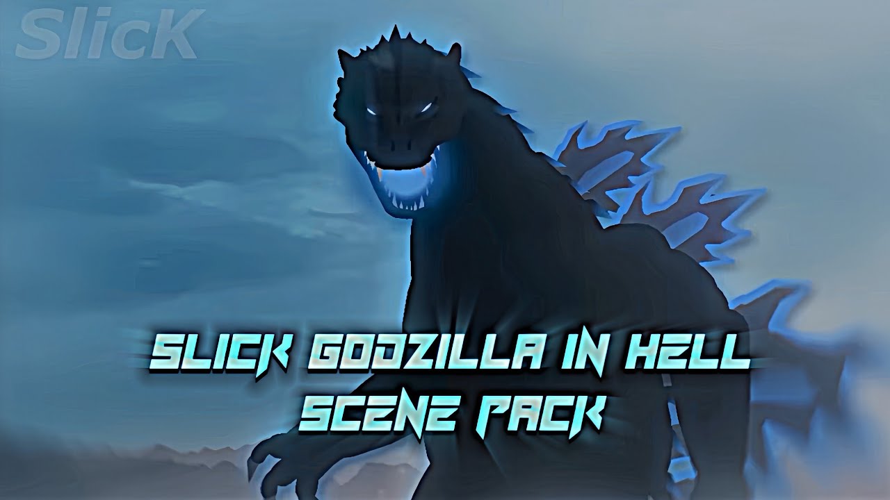 Slick Godzilla In Hell Scene Pack Youtube