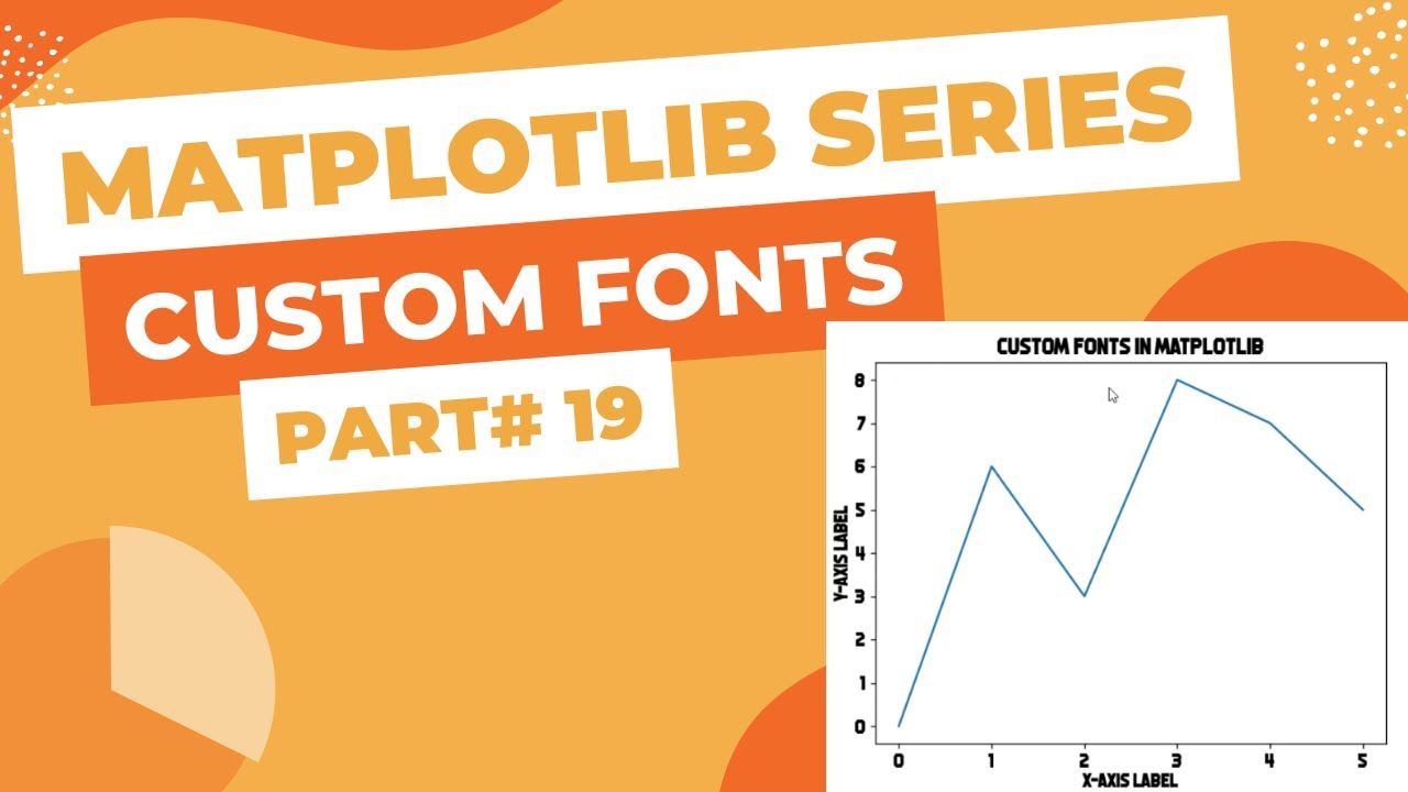 Matplotlib Series Part 19 How To Use Custom Fonts Youtube