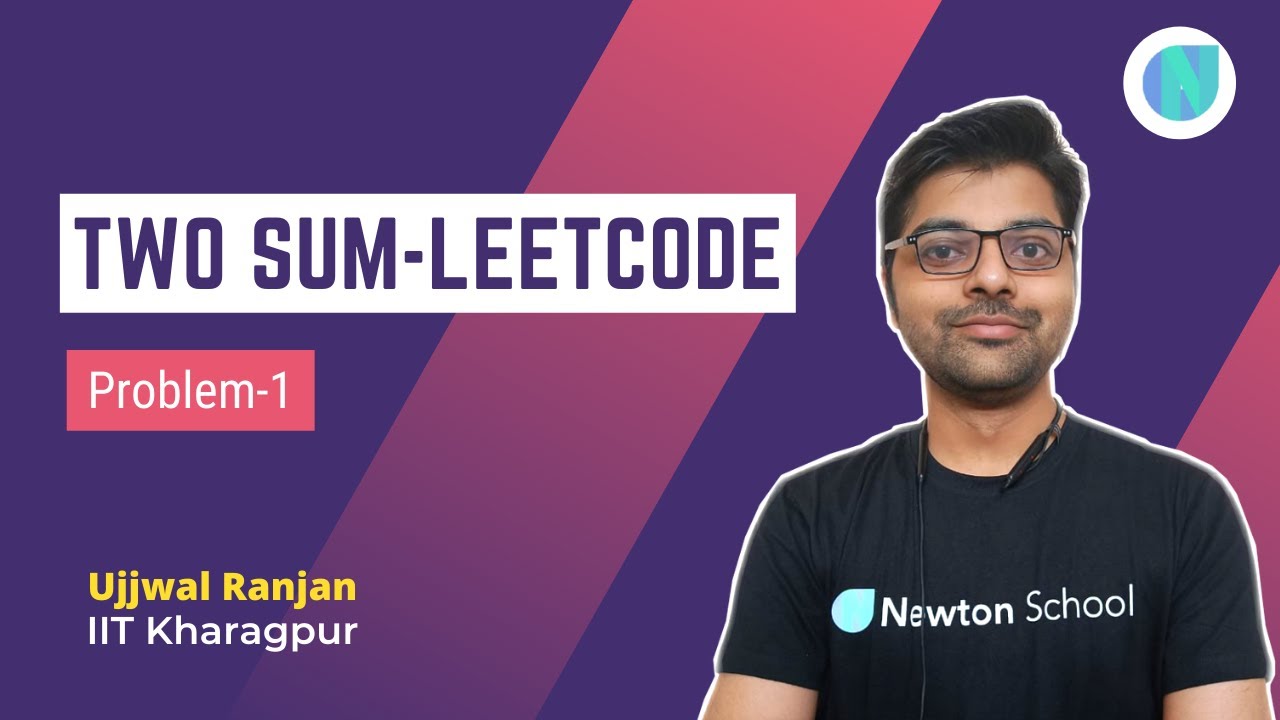 Two Sum Leetcode Problem 1 Newton School Youtube