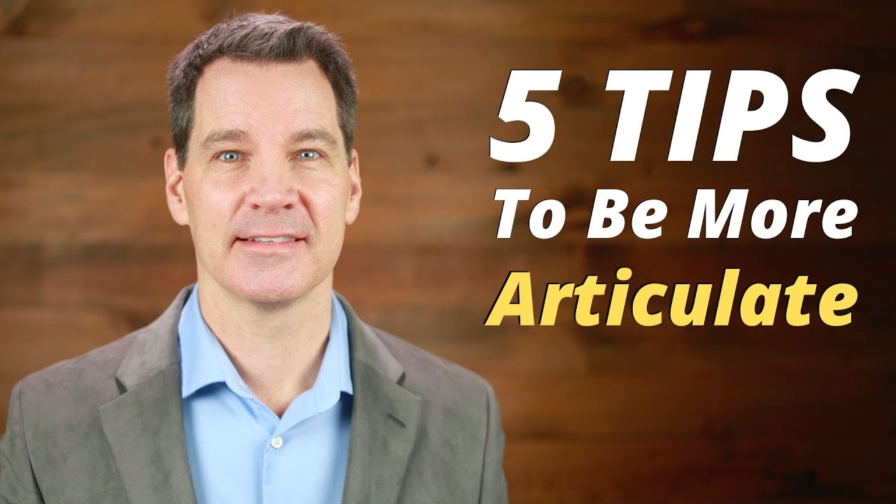 How To Be More Articulate 5 Tips Youtube