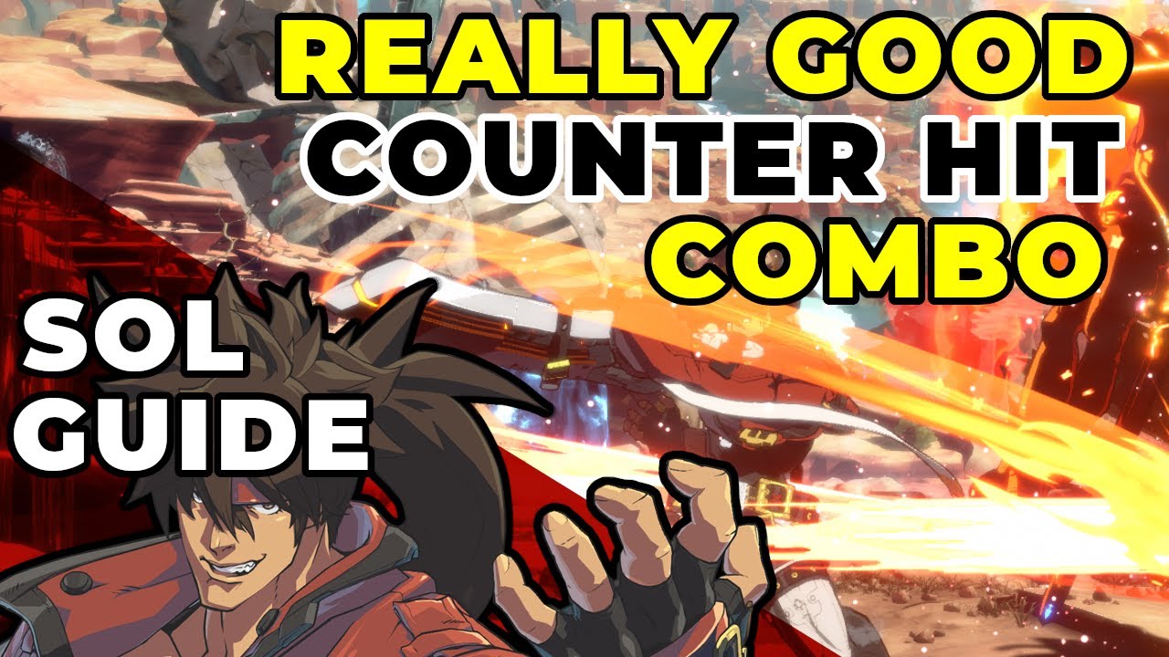 Guilty Gear Strive Sol Guide 6s Counter Hit Confirm Combo Conversion