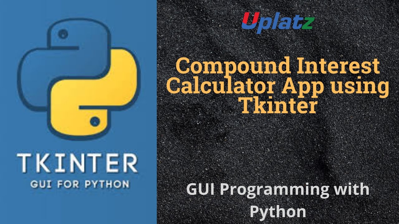 Compound Interest Calculator App Using Tkinter Gui Programming With