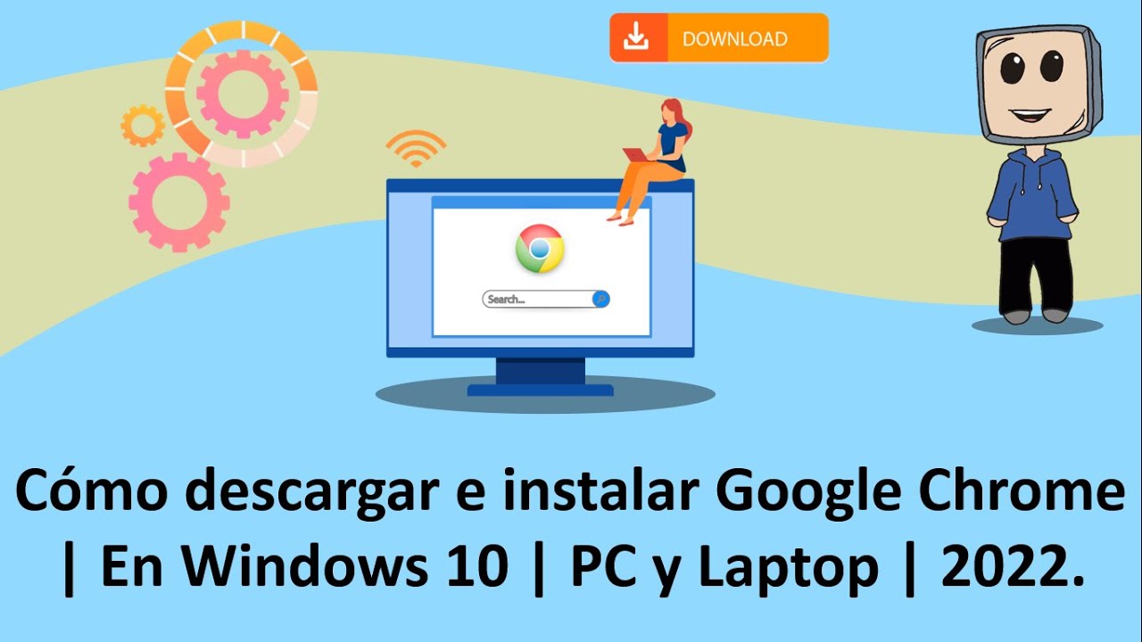 Cómo Descargar E Instalar Google Chrome En Windows 10 Pc Y Laptop