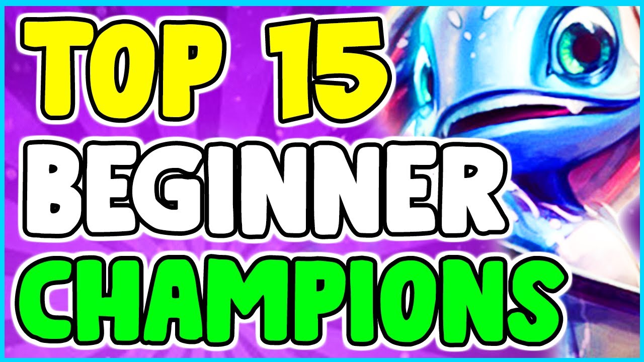 Top 15 Easiest Champions For Beginners And New Players To Win Right