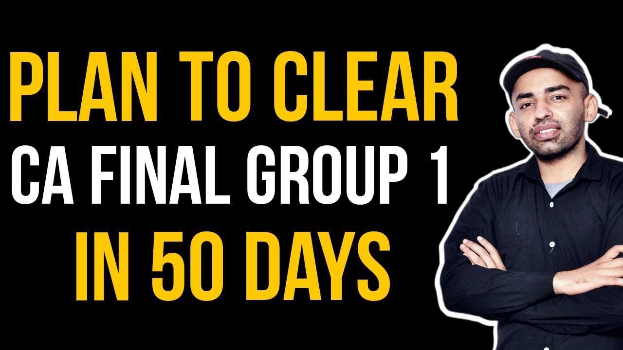 Can Ca Final Group 1 In 50 Days 50 Percent Syllabus Left Now