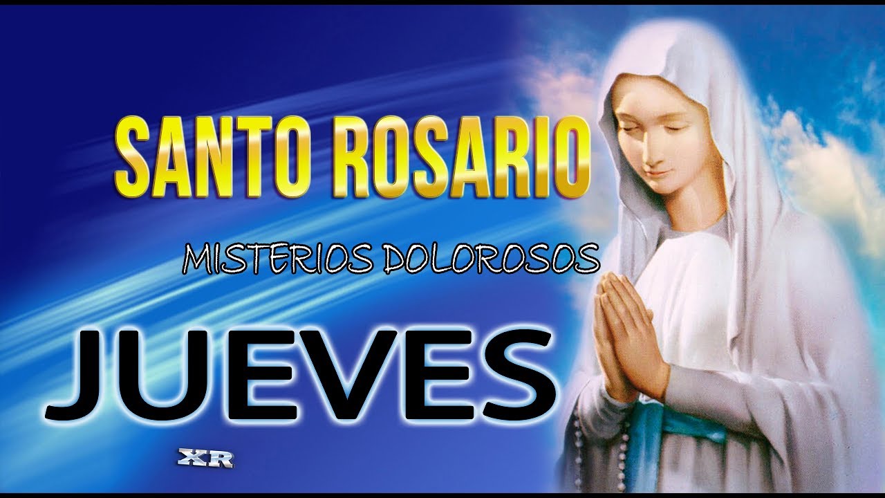 Rezo Del Santo Rosario Jueves Misterios Luminosos Youtube