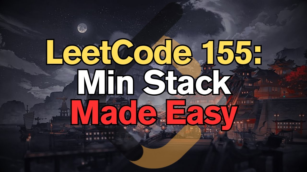 Leetcode 155 Min Stack Made Easy For Complete Beginners Python Youtube