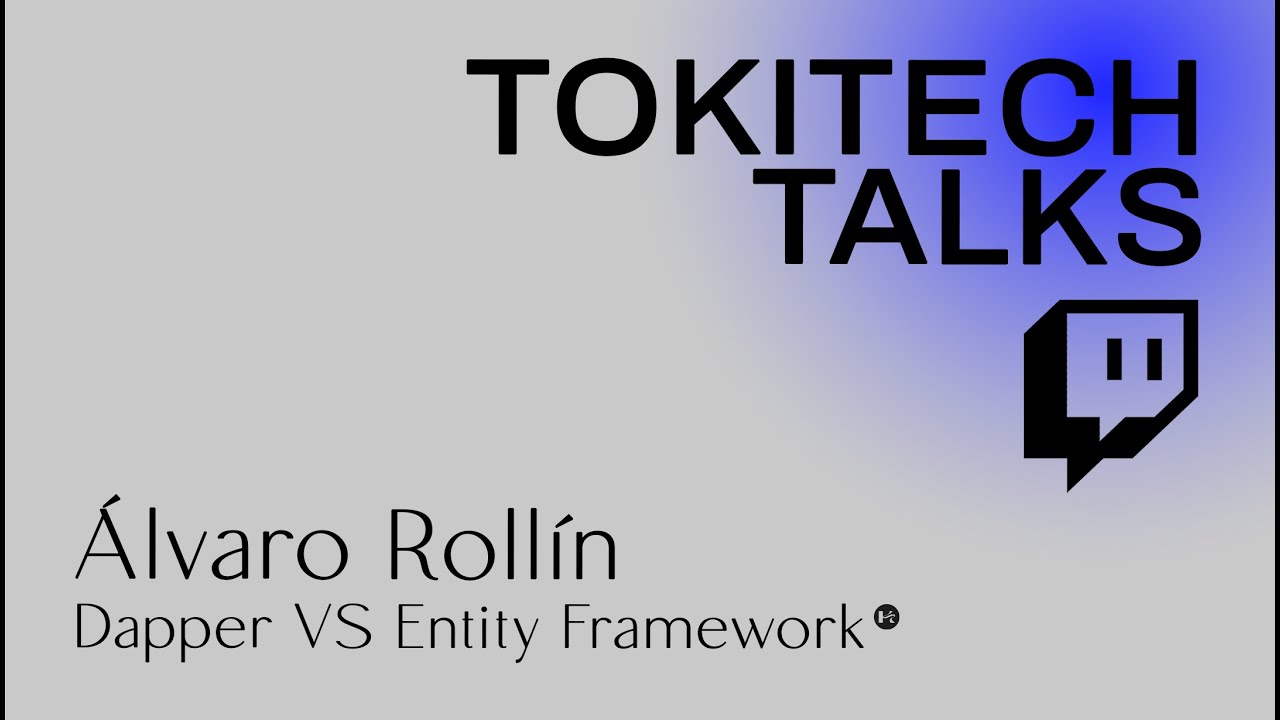 Tokitech Talk Dapper Vs Entity Framework Youtube