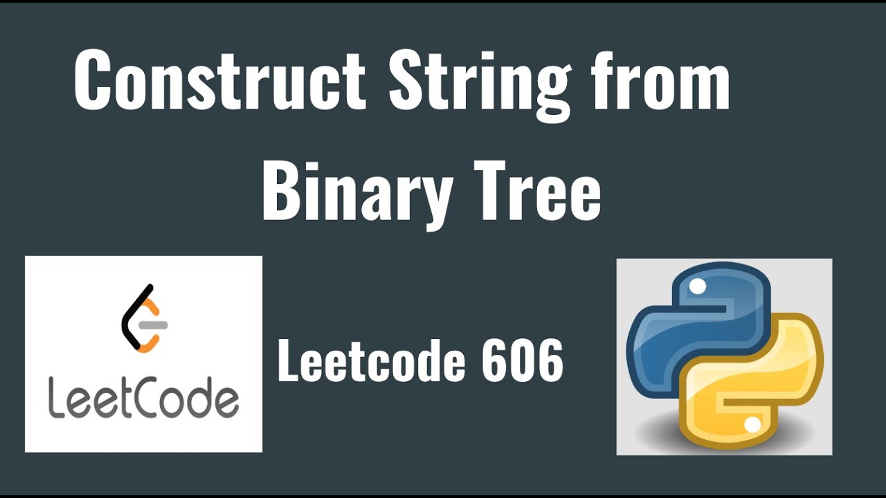 Leetcode 606 Construct String From Binary Tree Youtube