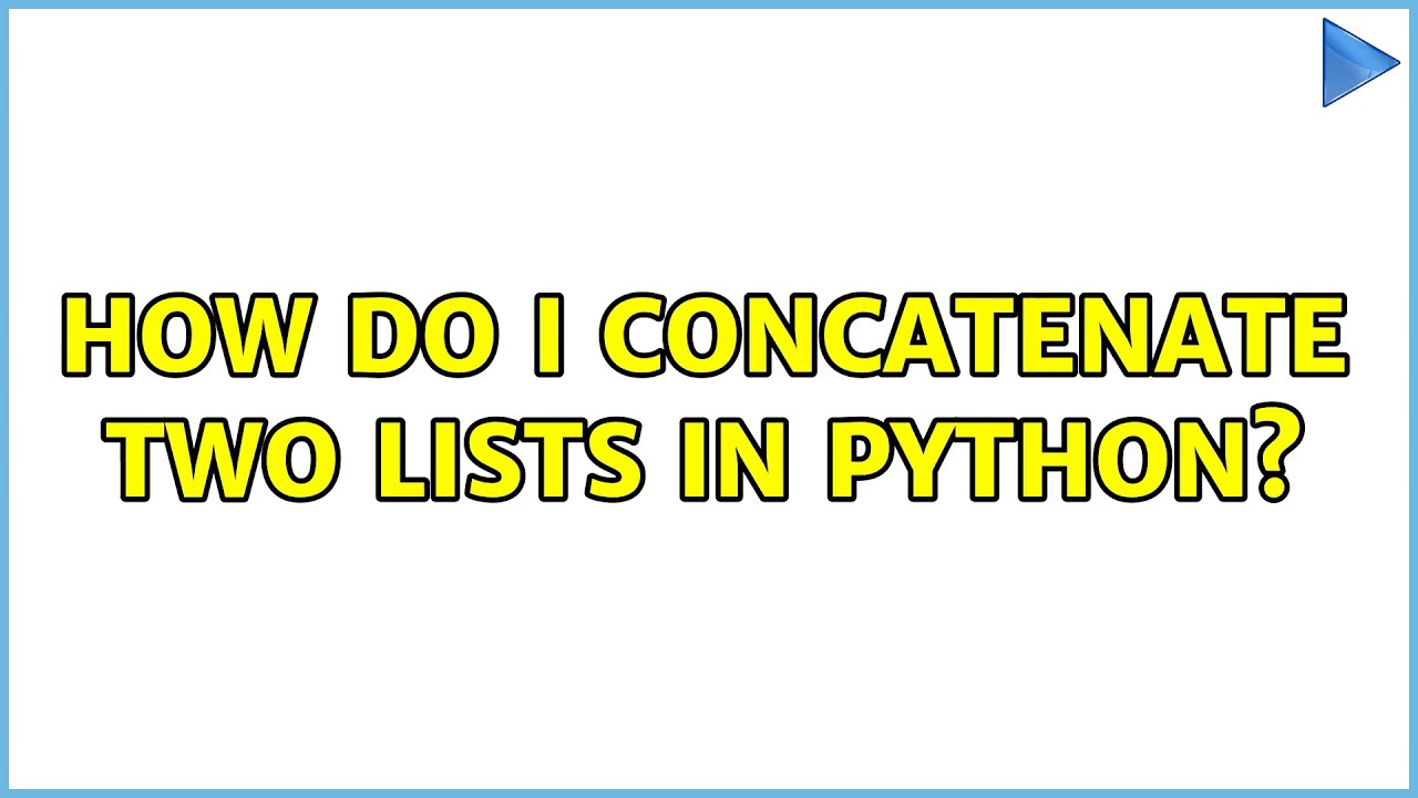 How Do I Concatenate Two Lists In Python 30 Solutions Youtube