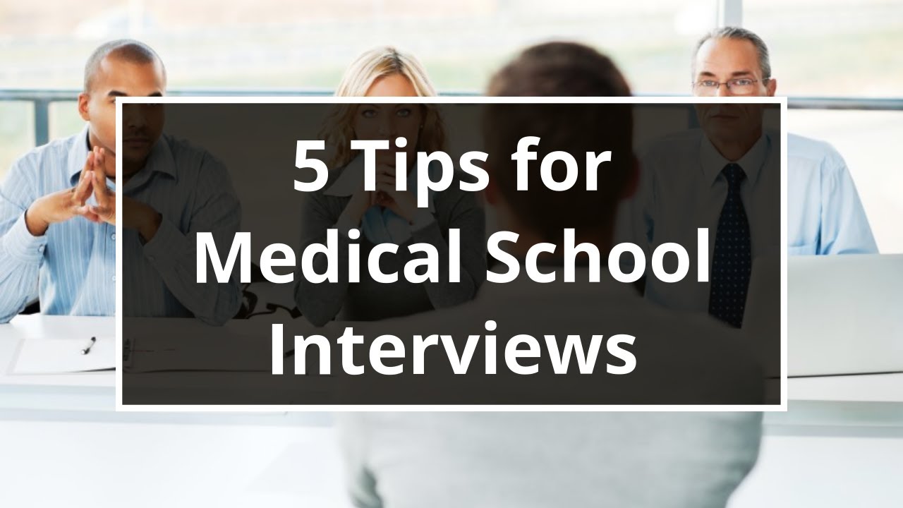 5 Tips For Medical School Interviews Youtube