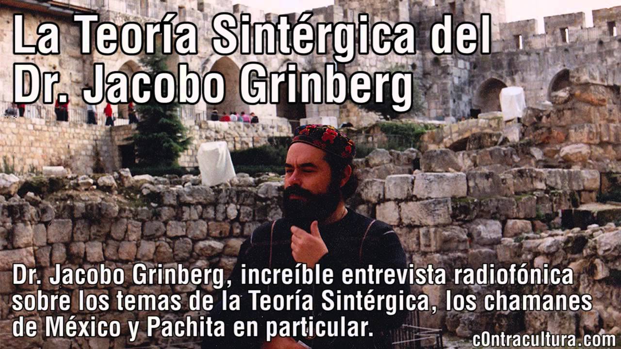 La Teoría Sintérgica Del Dr Jacobo Grinberg Youtube