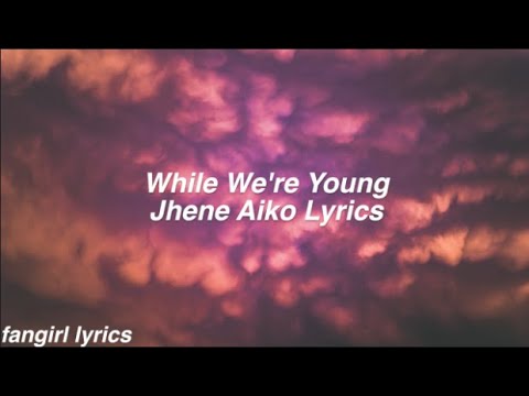While We Re Young Jhené Aiko Lyrics Youtube