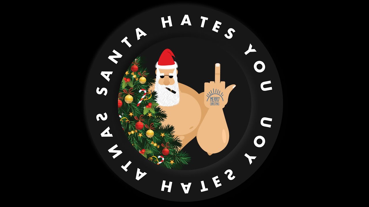 Santa Hates You Youtube