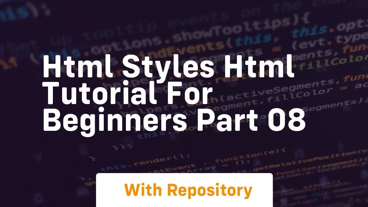 Html Styles Html Tutorial For Beginners Part 08 Youtube