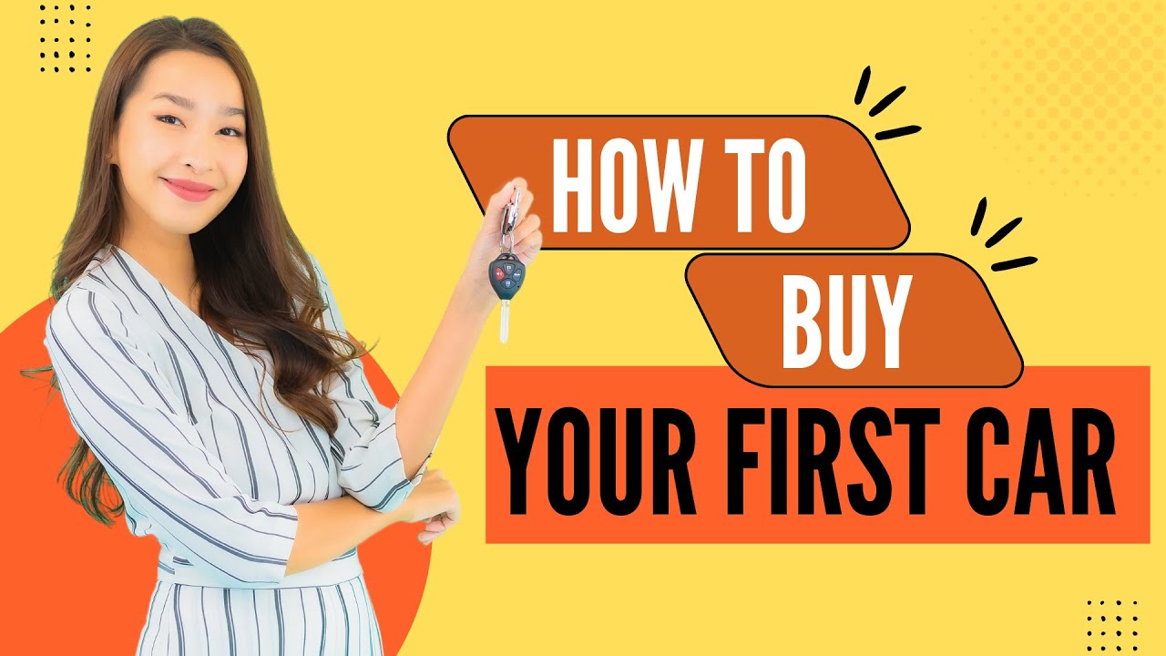 Your First Car Purchase A Comprehensive Guide On How To Buy Your First