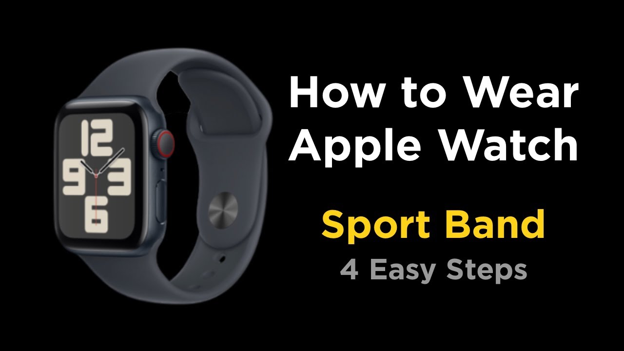 How To Wear Your Apple Watch Sport Band Properly Secure Fit