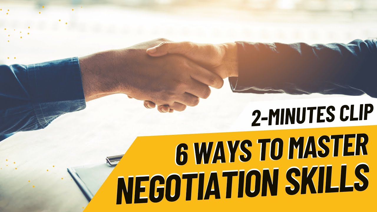 6 Ways To Master Negotiation Skills Youtube