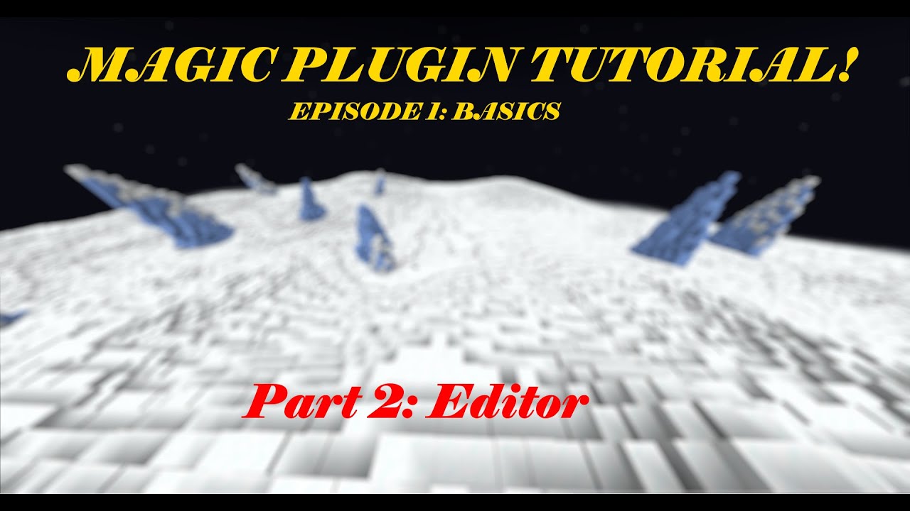 Magic Plugin Dev Tutorial Episode 1 Basic Info Part 2 Editor