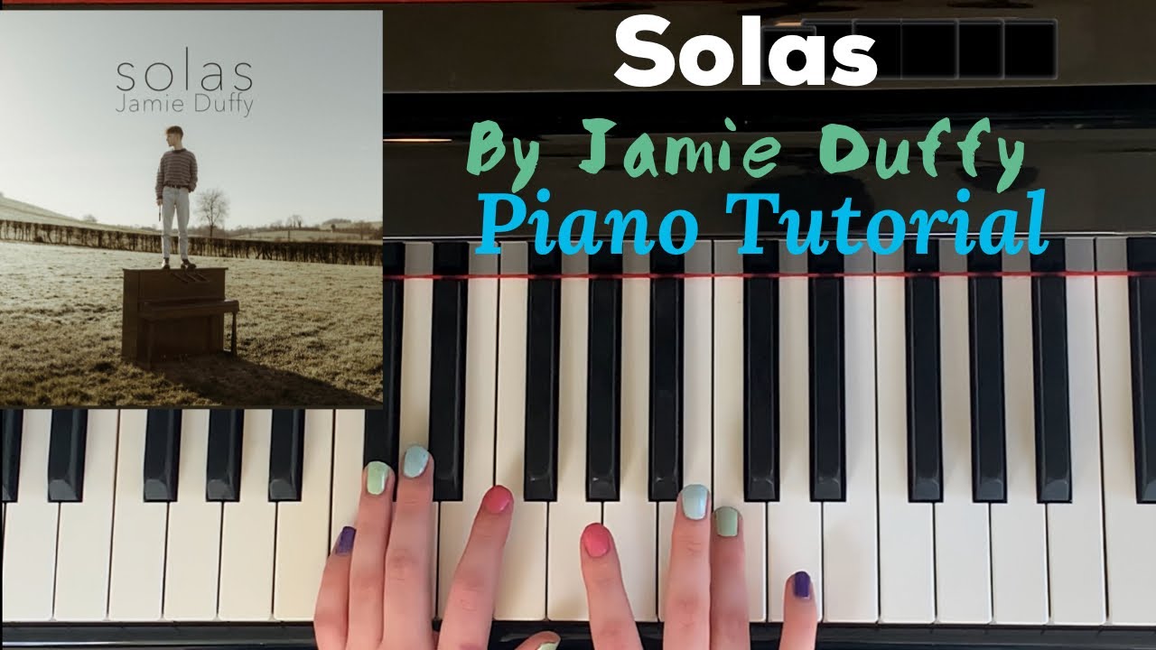 Solas By Jamie Duffy Easy Piano Tutorial Youtube