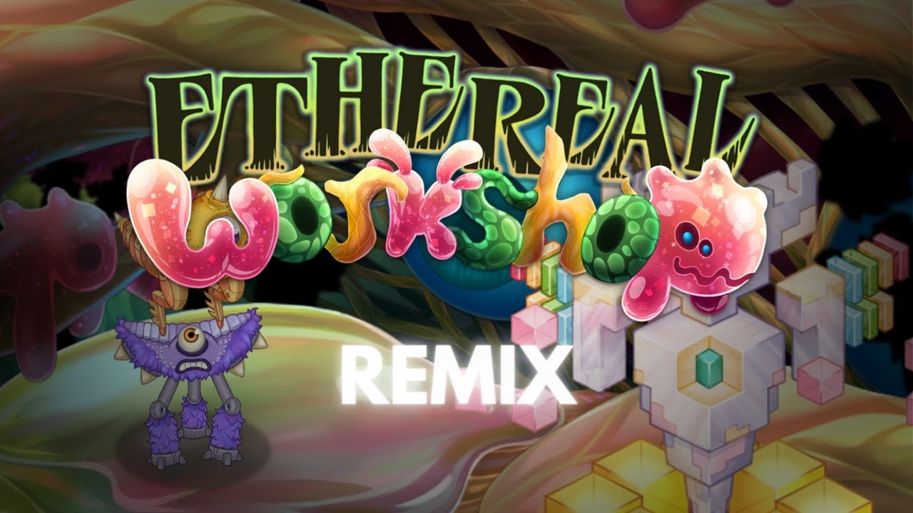 Ethereal Workshop Remix Wave 5 My Singing Monsters Youtube