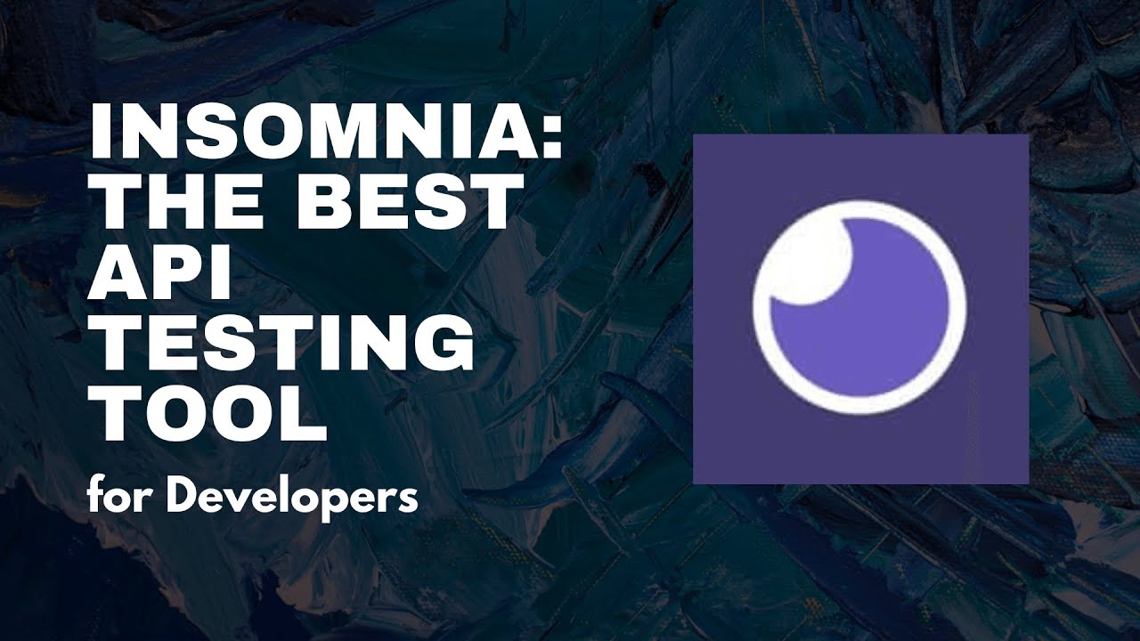 Insomnia The Best Api Testing Tool For Developers Youtube