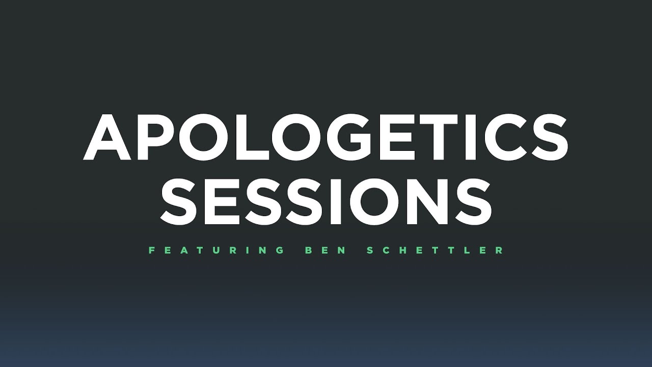 Apologetics Sessions Session 2 Youtube