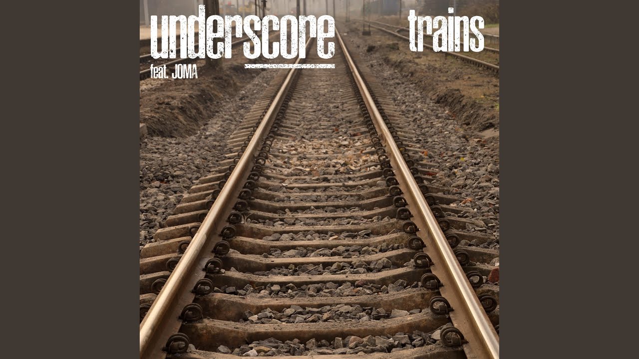Trains Feat Joma Youtube