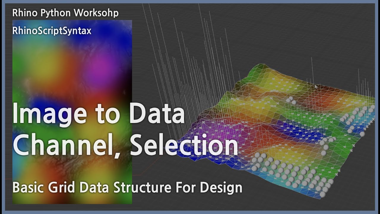 Rhinopython 06 Grid Image To Data Channel Selection Youtube