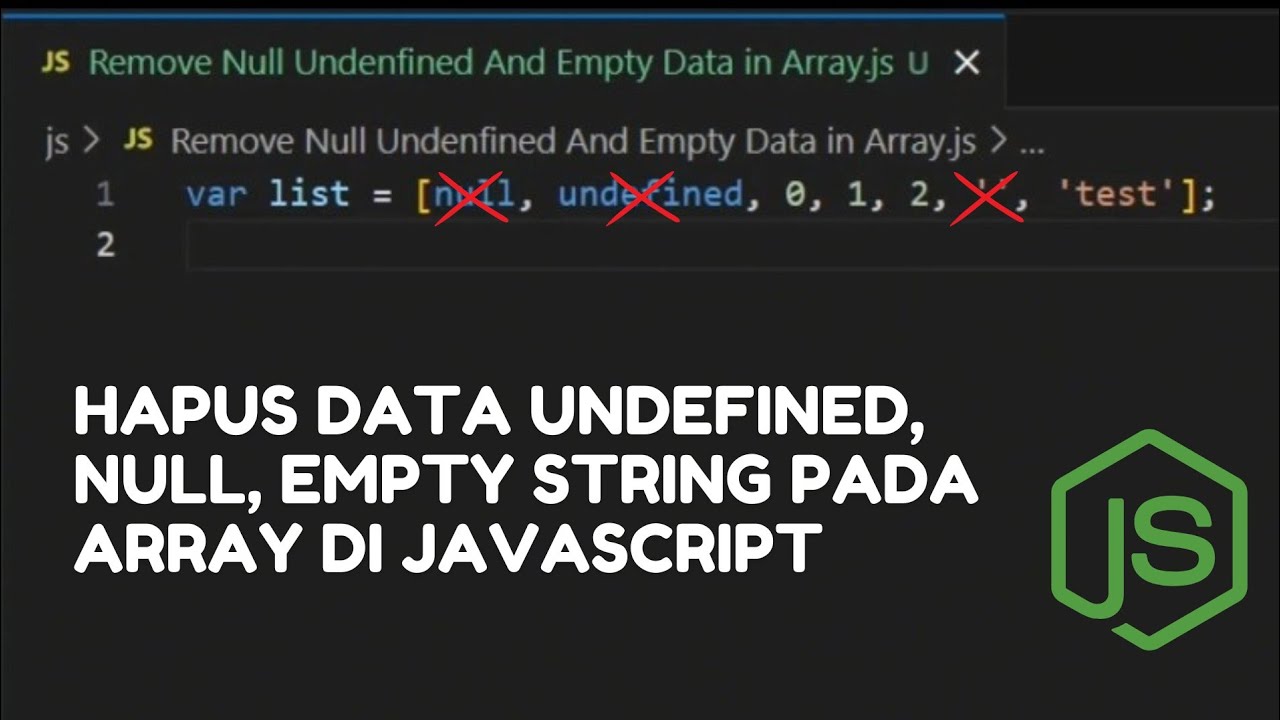 Cara Hapus Null Undefined Empty String Pada Array Di Javascript How