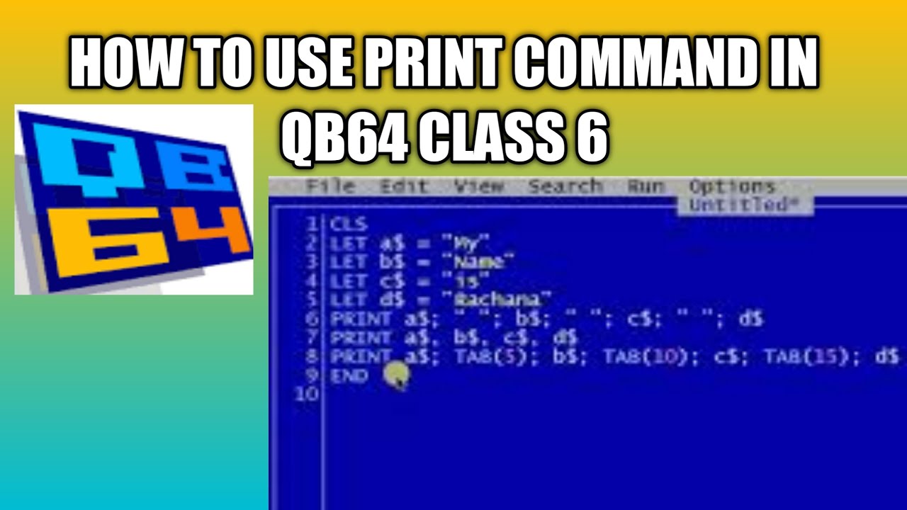 How To Use Print Command In Qb64 Class 6 Print Command In Qbasic