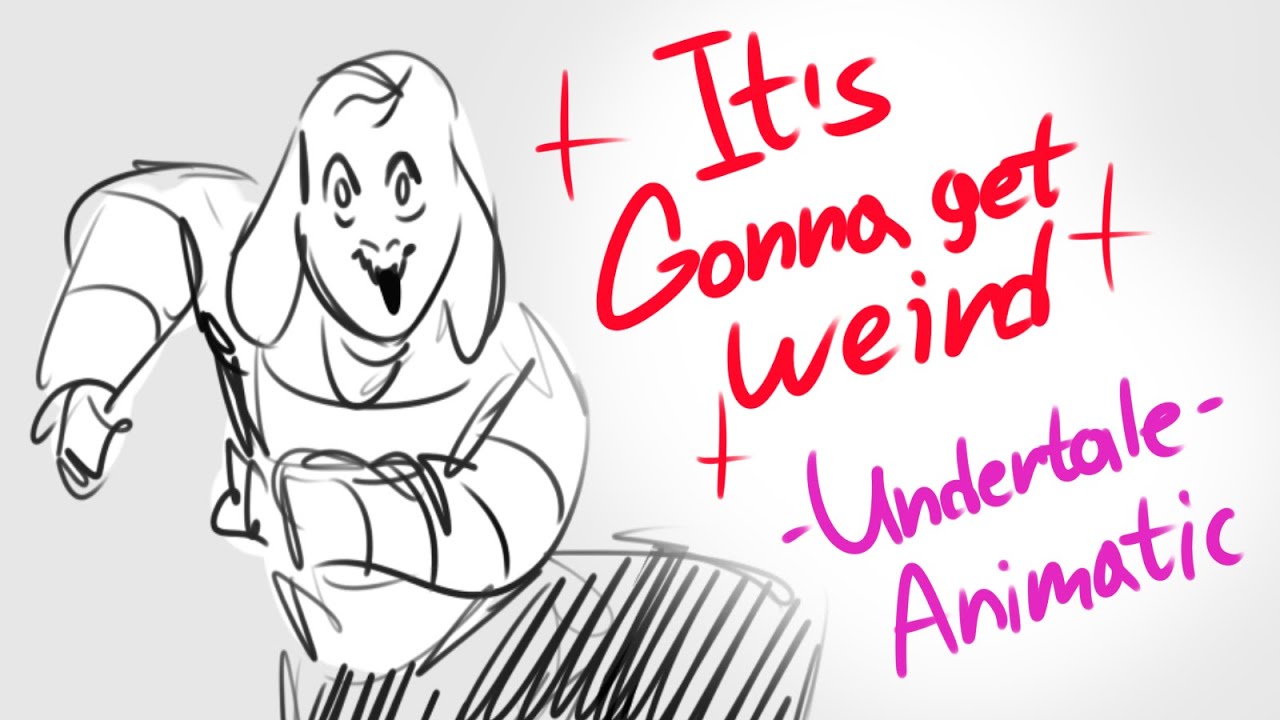 It S Gonna Get Weird Undertale Animatic Youtube