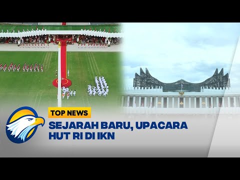Sejarah Baru Upacara Hut Ke 79 Ri Dirayakan Di Ikn Top News Youtube