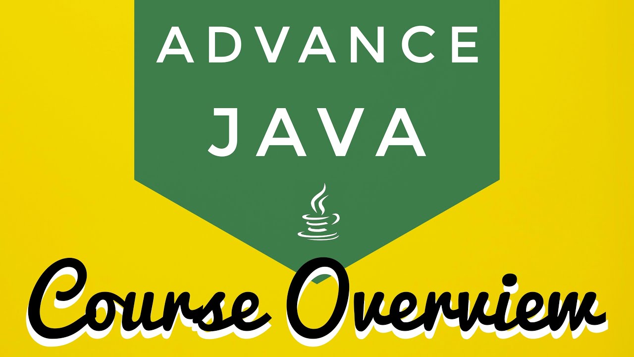Advance Java Tutorial 1 Course Overview Youtube