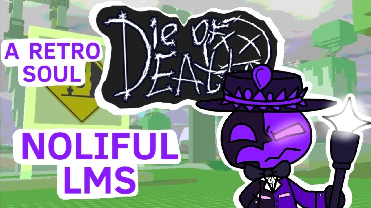 A Retro Soul Noliful Lms Artful Die Of Death Youtube