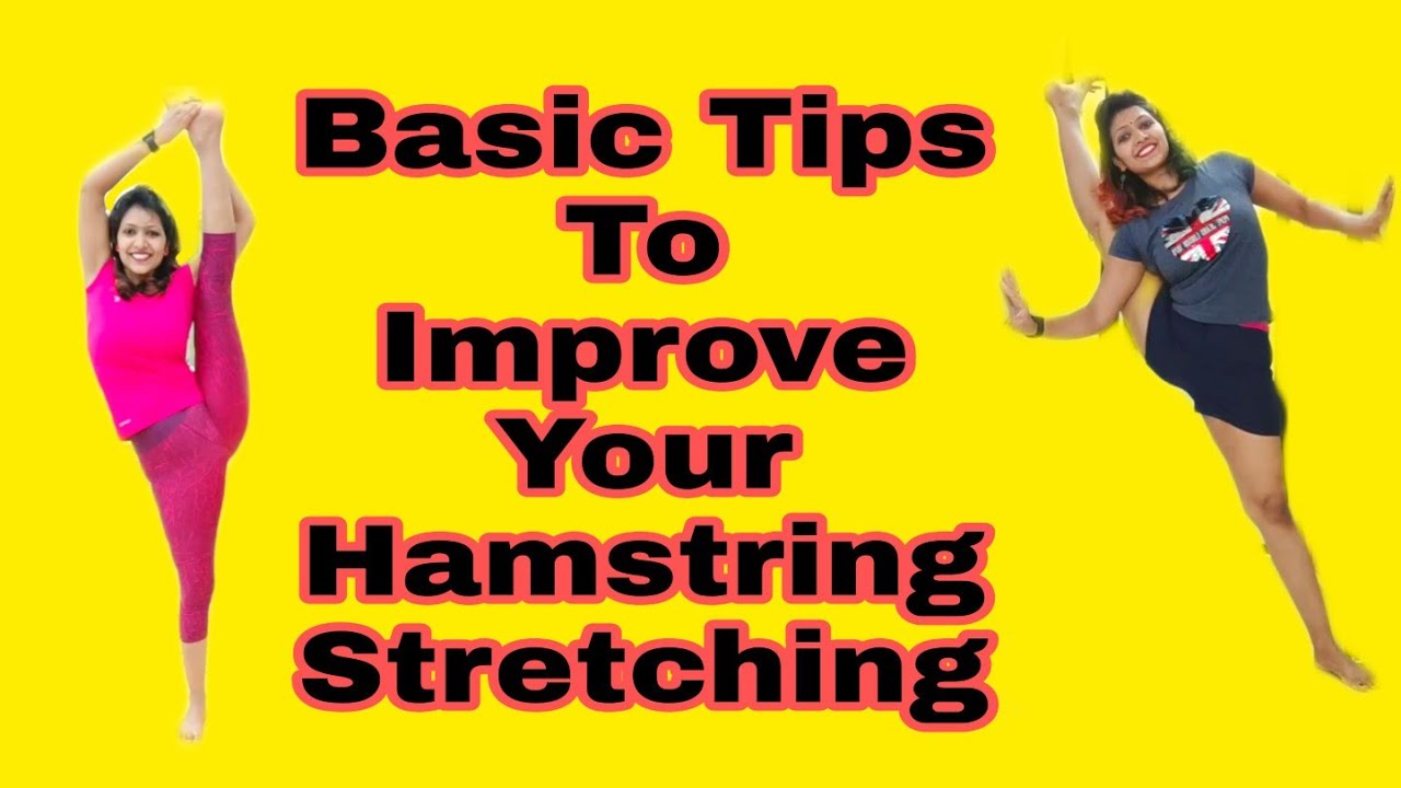 Basic Tips For Hamstring Stretching Or Leg Stretching Yoga With