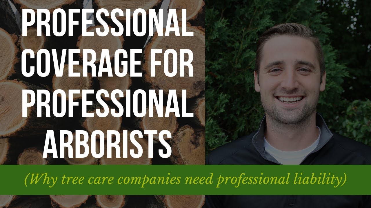 Why Tree Care Companies Need Professional Liability Youtube