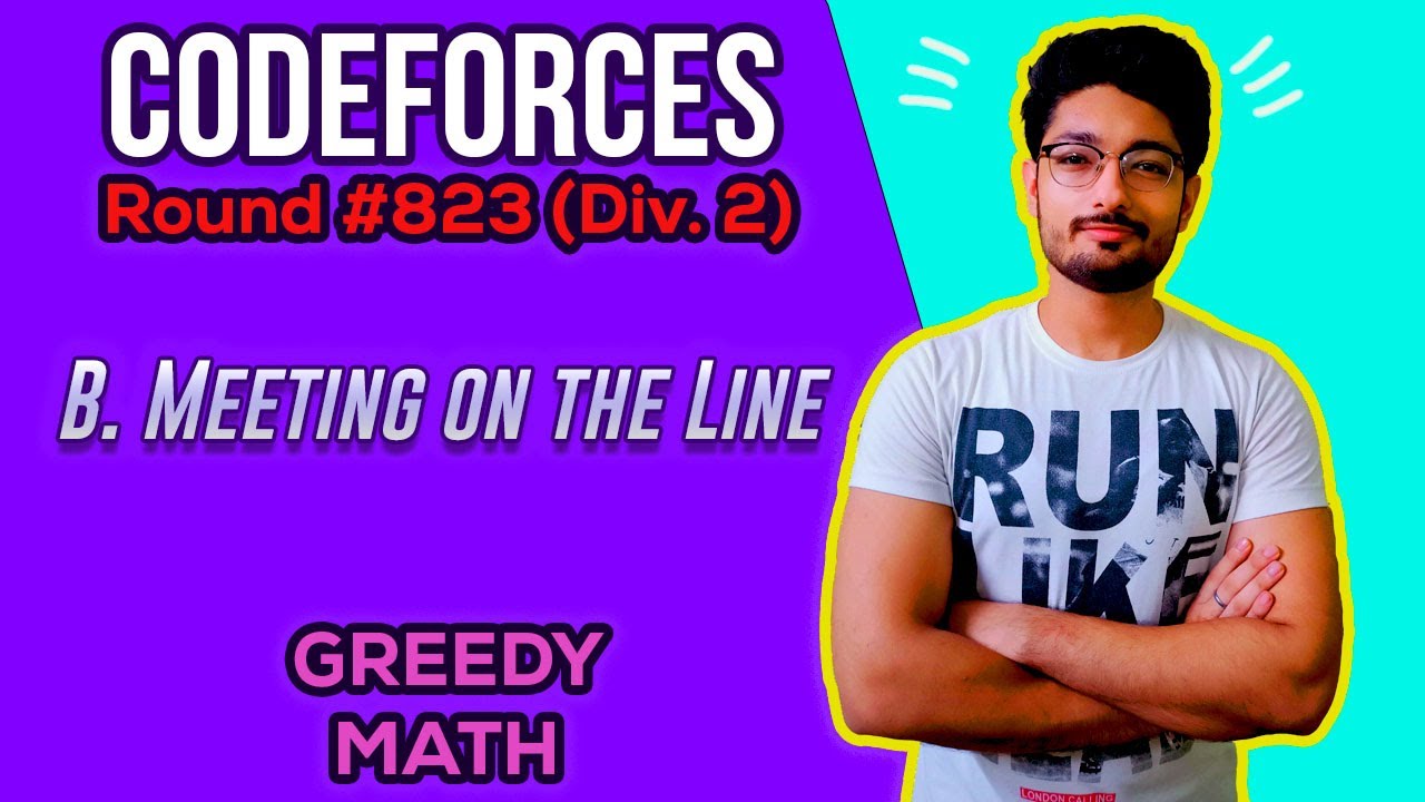 B Meeting On The Line Codeforces Round 823 Div 2 Youtube